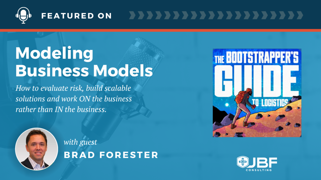 Bootstrapper's Guide to Logistics Podcast: Modeling Business Models ...
