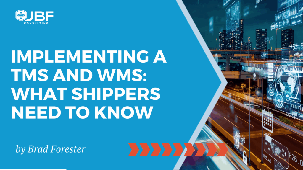 Implementing a TMS and WMS: What Shippers Need to Know - JBF Consulting ...