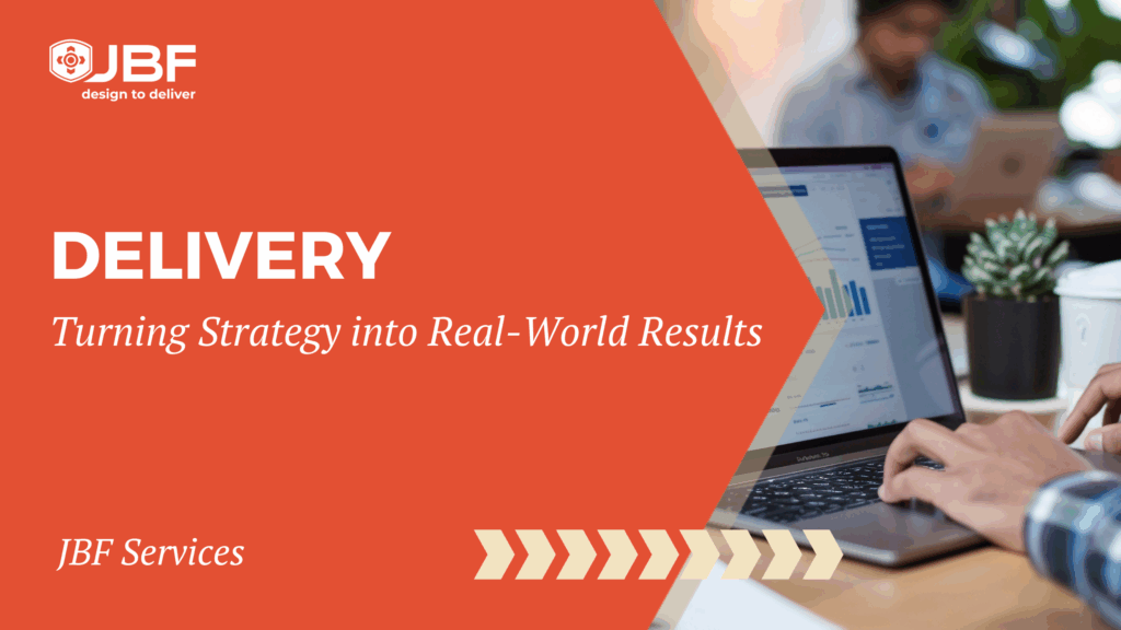 Delivery: Turning Strategy into Real-World Results - JBF Consulting ...
